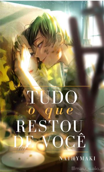 História Tudo o que restou de você - História escrita por Nathymaki ... História Tudo o que restou de você - História escrita por Nathymaki ...
