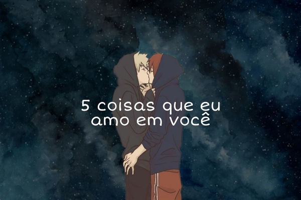 História 5 Coisas Que Eu Amo Em Você Kiribaku História Escrita Por